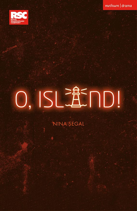 O, Island!: : Modern Plays Nina Segal Methuen Drama
