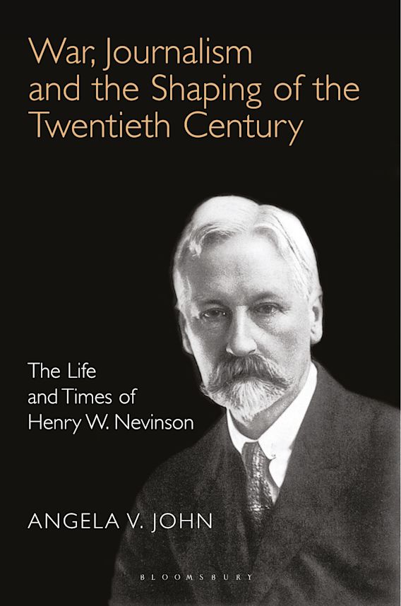 War, Journalism and the Shaping of the Twentieth Century: The Life and ...