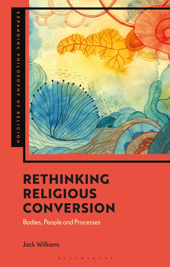 Rethinking Religious Conversion: Phenomenology and the Conversion ...