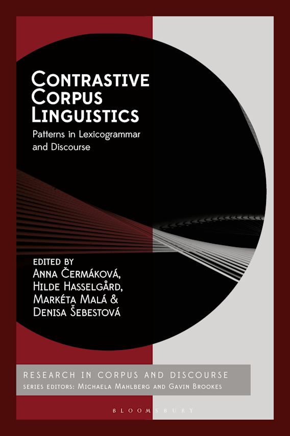 Contrastive Corpus Linguistics: Patterns in Lexicogrammar and Discourse: Corpus and Discourse ...