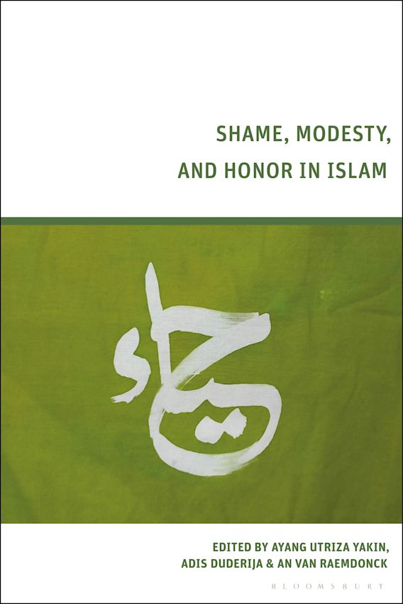 Shame, Modesty, and Honor in Islam: : Ayang Utriza Yakin: Bloomsbury ...