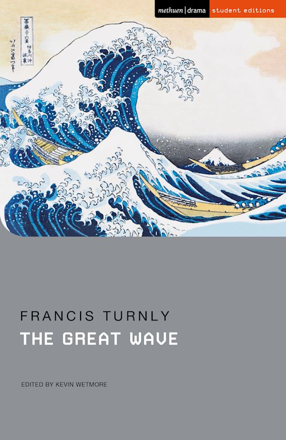 The Great Wave: : Student Editions Francis Turnly Methuen Drama