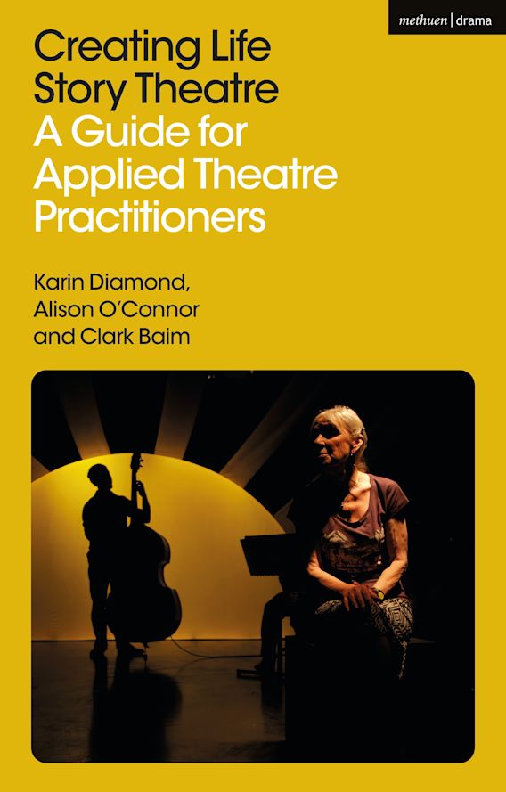 Creating Life Story Theatre: A Guide for Applied Theatre Practitioners ...