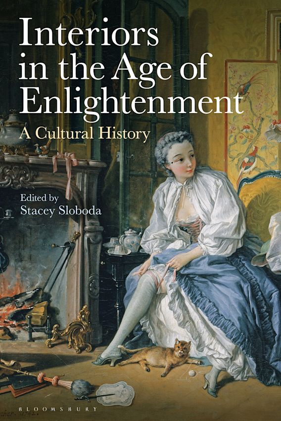 Interiors in the Age of Enlightenment: A Cultural History: Stacey ...