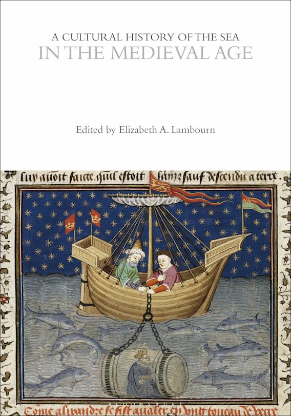 A Cultural History of the Sea in the Medieval Age: : The Cultural ...