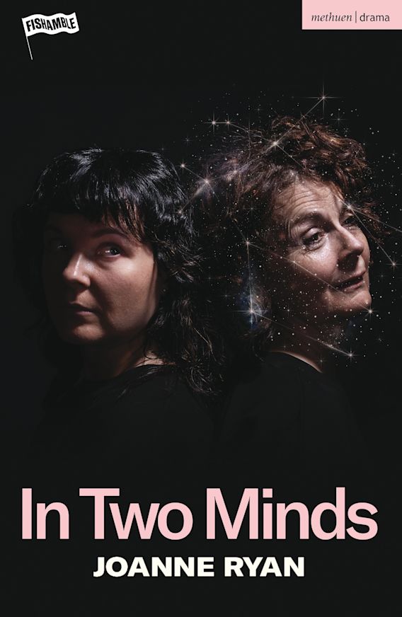 In Two Minds: : Modern Plays Joanne Ryan Methuen Drama