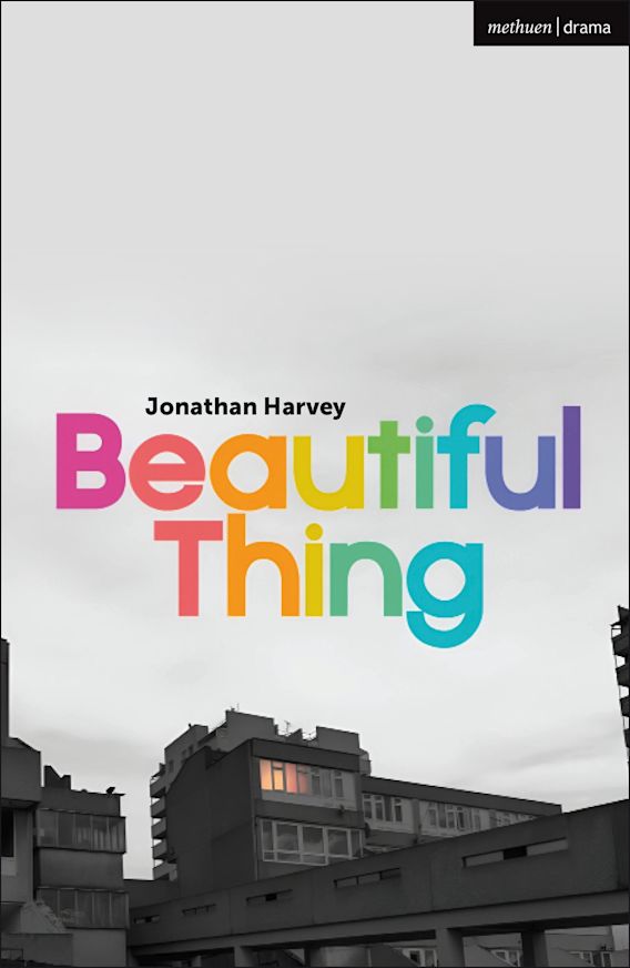 Beautiful Thing: : Modern Plays Jonathan Harvey Methuen Drama