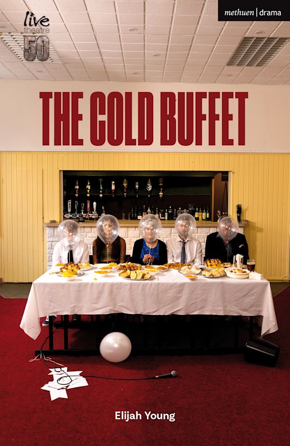 The Cold Buffet: : Modern Plays Elijah Young Methuen Drama