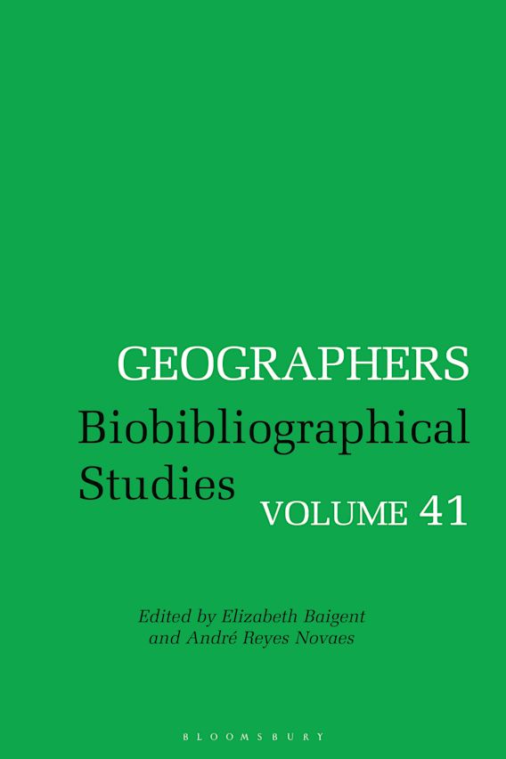 Geographers: Biobibliographical Studies, Volume 41: Geographers André ...