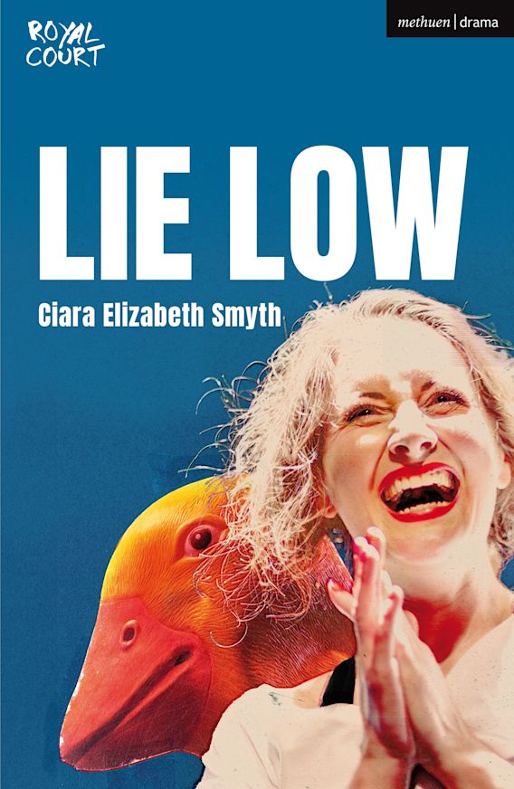 Lie Low: : Modern Plays Ciara Elizabeth Smyth Methuen Drama