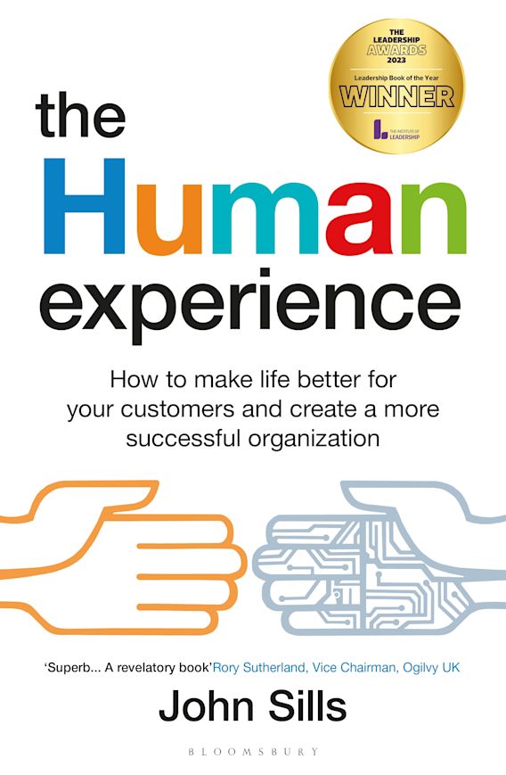 The Human Experience: How to make life better for your customers and ...