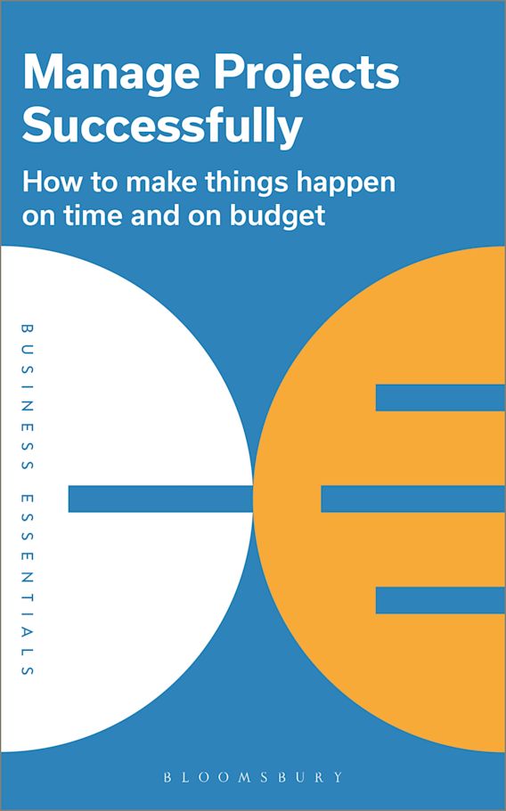 Manage Projects Successfully: : Business Essentials Bloomsbury ...