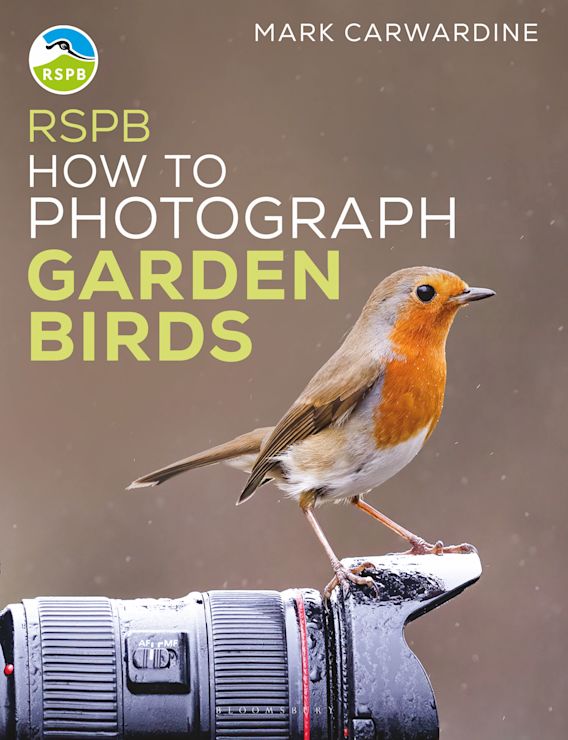 RSPB How to Photograph Garden Birds: : RSPB Mark Carwardine Bloomsbury ...