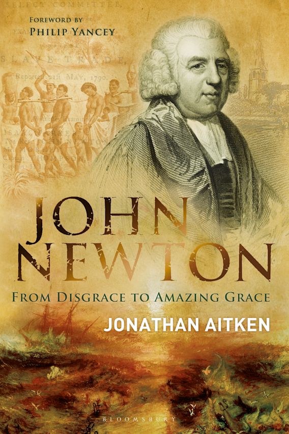 John Newton: From Disgrace to Amazing Grace: Jonathan Aitken ...