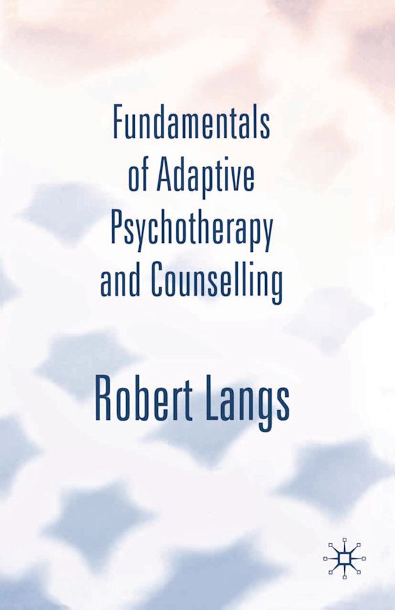 Fundamentals of Adaptive Psychotherapy and Counselling: An Introduction to Theory and Practice ...