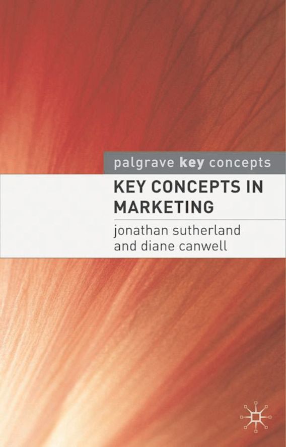 Key Concepts in Marketing: : Key Concepts Jonathan Sutherland Red Globe ...