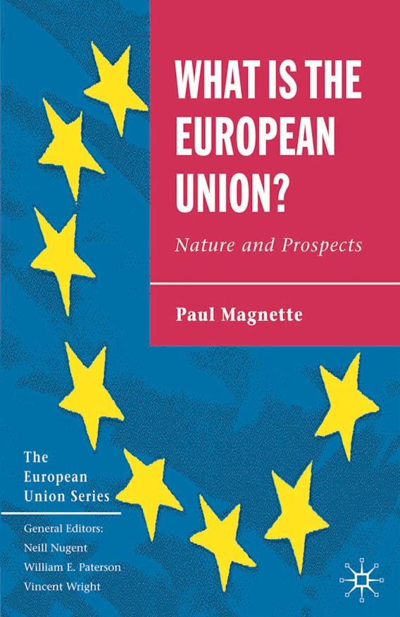 What is the European Union: Nature and Prospects: The European Union ...