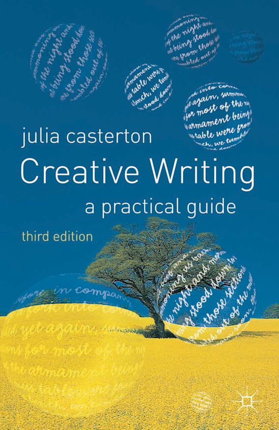 Creative Writing: A Practical Guide: Julia Casterton: Red Globe Press
