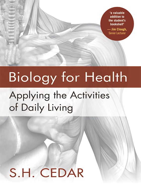 Biology for Health: Applying the Activities of Daily Living: S. H ...