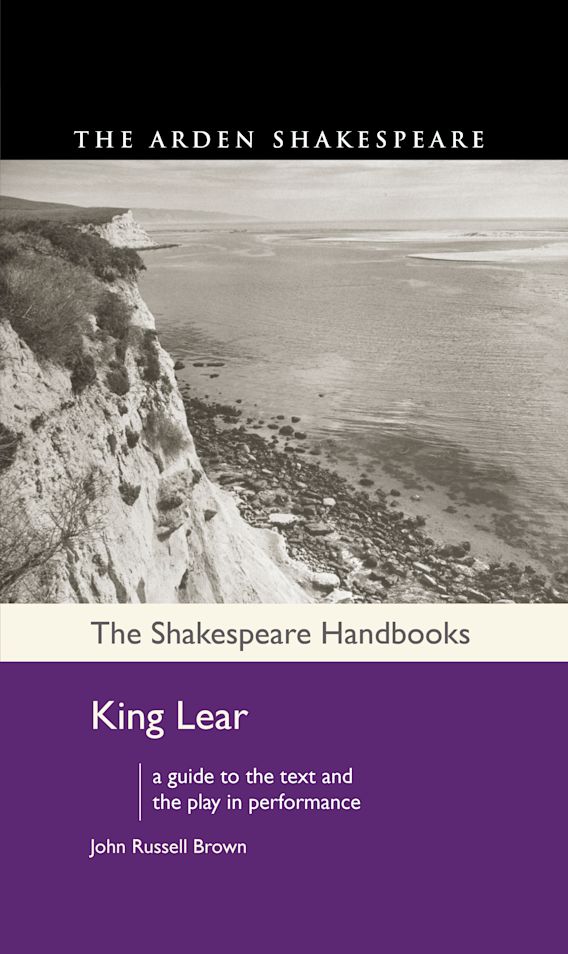 King Lear: : Shakespeare Handbooks John Russell-Brown The Arden Shakespeare