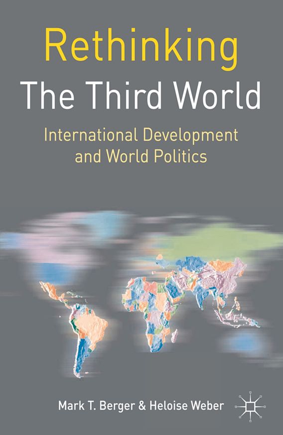 Rethinking the Third World: International Development and World ...