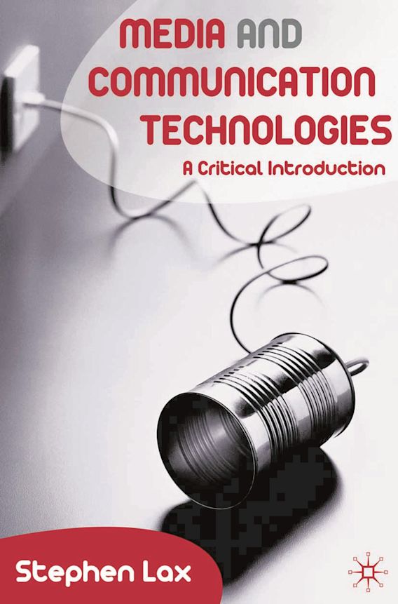 Media and Communications Technologies: A Critical Introduction: Stephen ...