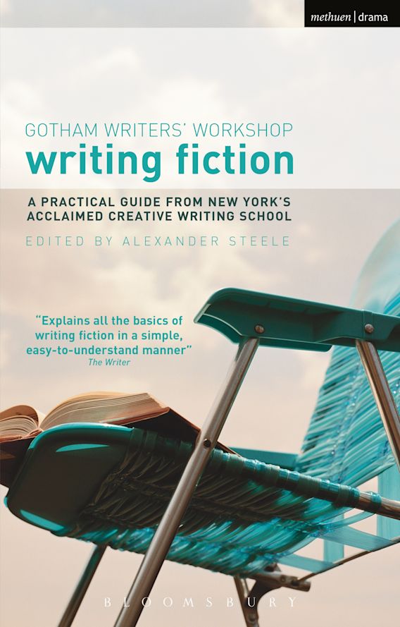 Writing Fiction: A practical guide from New York's acclaimed creative ...
