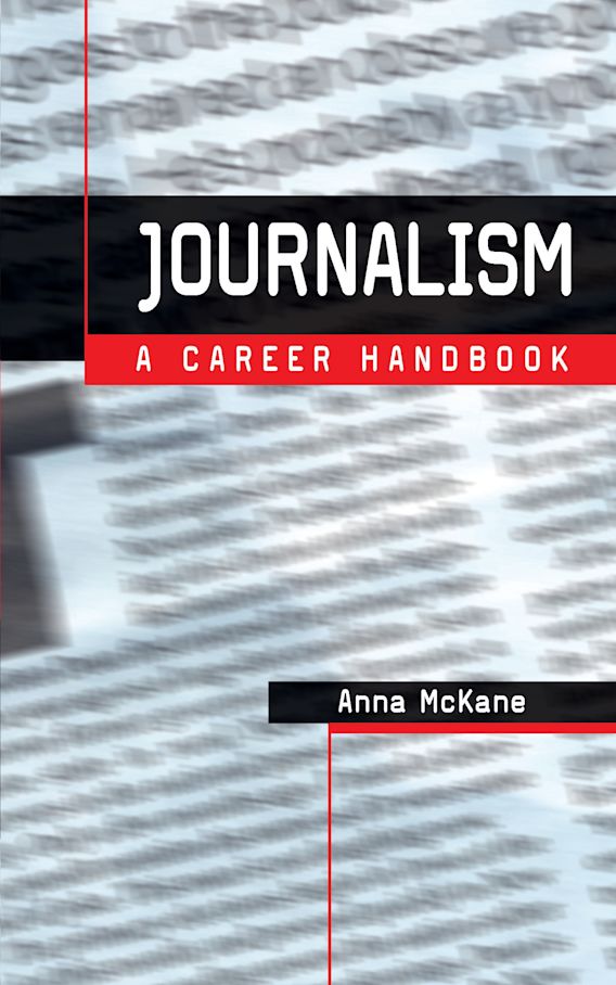 Journalism: A Career Handbook: Professional Media Practice Anna McKane ...