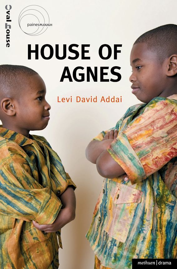 House of Agnes: : Modern Plays Levi David Addai Methuen Drama