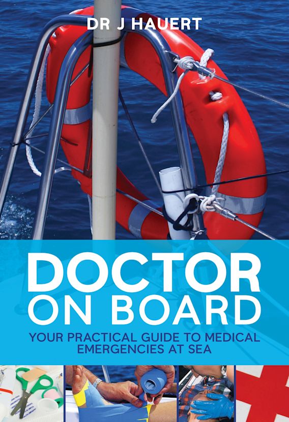 Doctor on Board: Your Practical Guide to Medical Emergencies at Sea ...