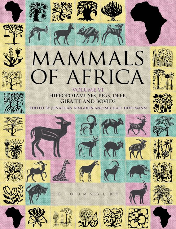 Mammals of Africa: Volume VI: Hippopotamuses, Pigs, Deer, Giraffe and ...