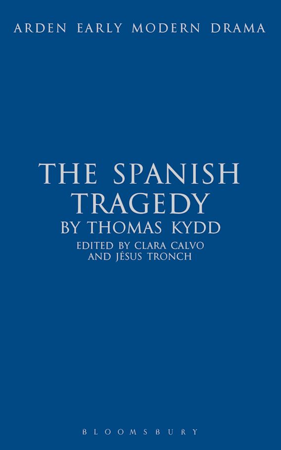 The Spanish Tragedy: : Arden Early Modern Drama Thomas Kyd The Arden ...