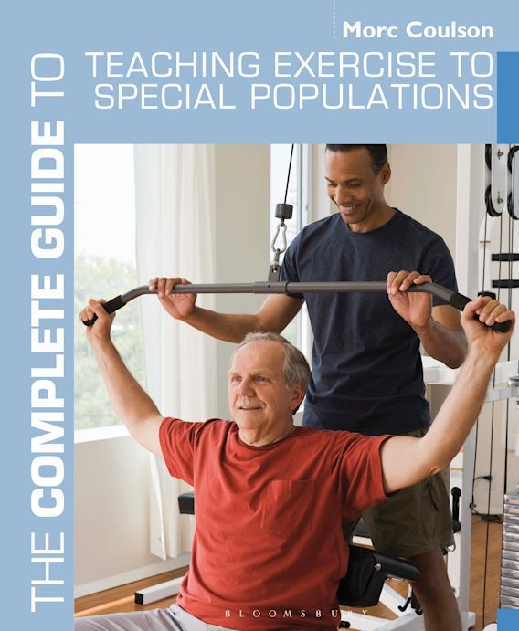 The Complete Guide to Teaching Exercise to Special Populations: : Morc ...