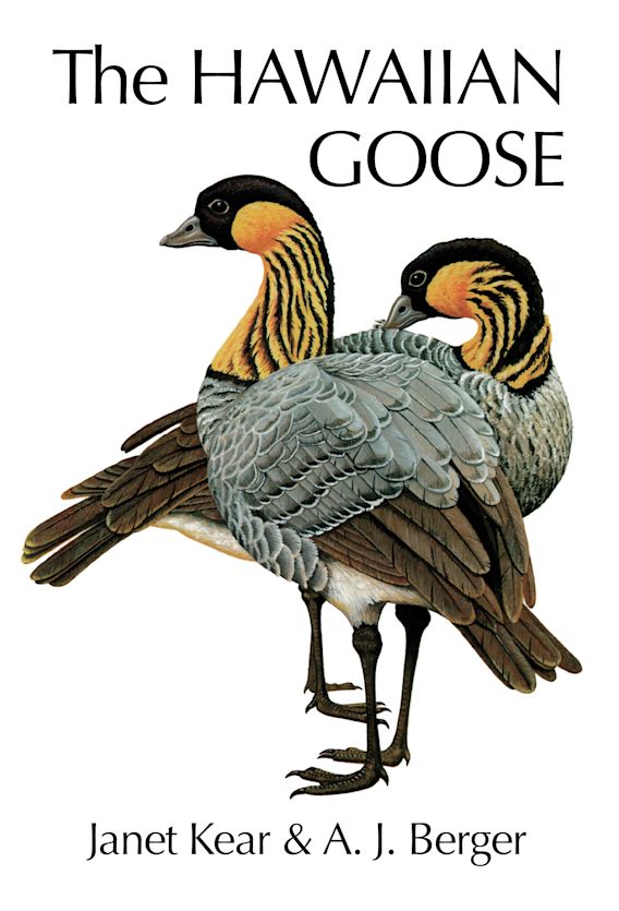 The Hawaiian Goose: : Poyser Monographs Janet Kear T & AD Poyser