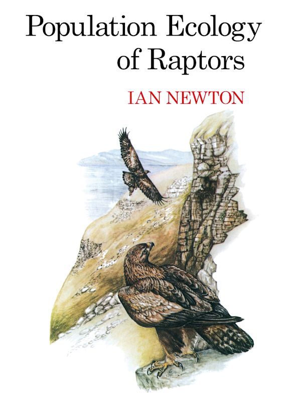Population Ecology of Raptors: : Poyser Monographs Ian Newton T & AD Poyser