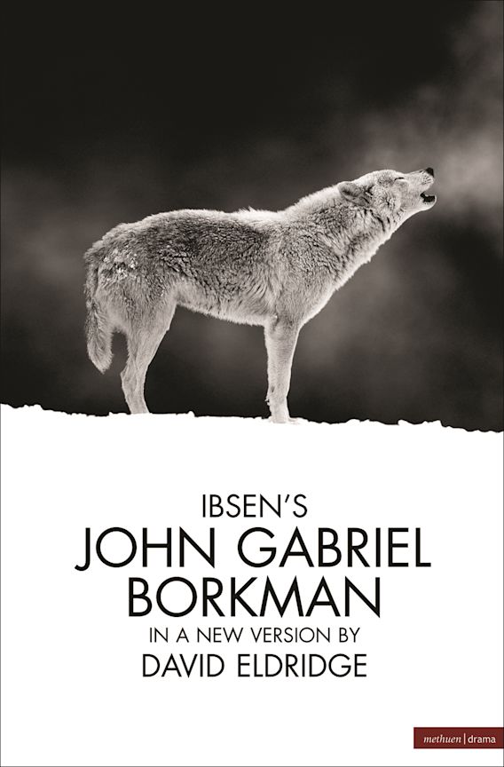 John Gabriel Borkman: : Modern Plays Henrik Ibsen Methuen Drama