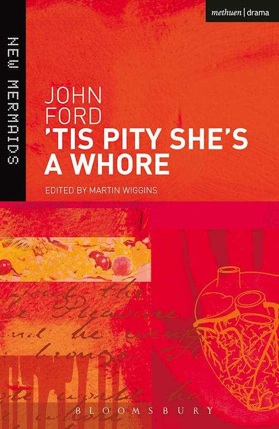 Tis Pity Shes A Whore New Mermaids John Ford Methuen Drama