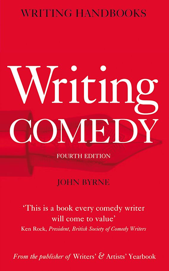 Writing Comedy: : Writing Handbooks John Byrne Methuen Drama