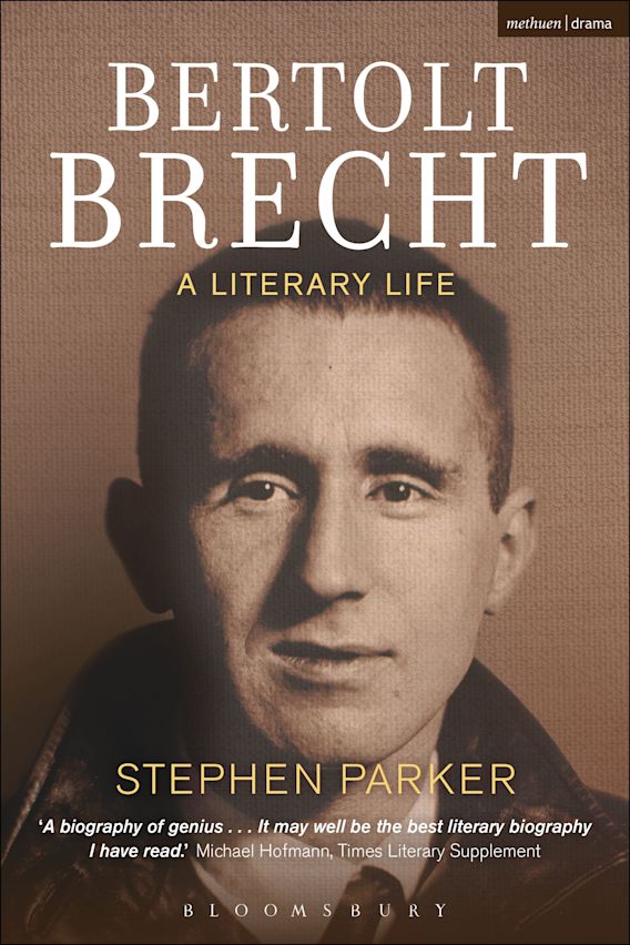 Bertolt Brecht: A Literary Life: : Stephen Parker: Methuen Drama