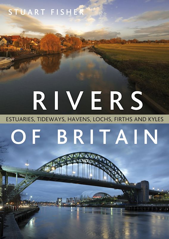 Rivers of Britain: Estuaries, Tideways, Havens, Lochs, Firths and Kyles ...