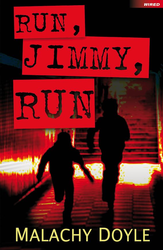 Run, Jimmy, Run: : Wired Malachy Doyle A&C Black Childrens & Educational