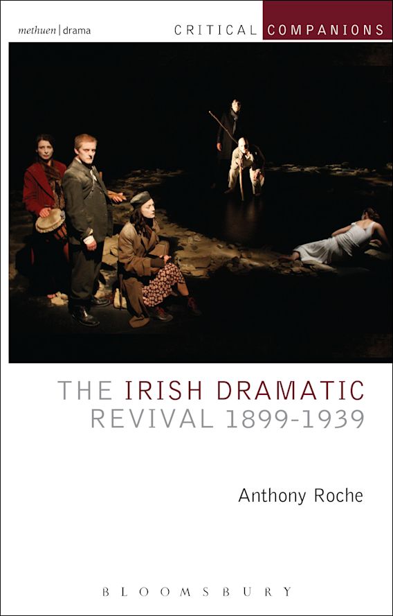 The Irish Dramatic Revival 1899-1939: : Critical Companions Anthony ...