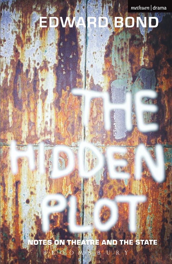 The Hidden Plot: Notes on Theatre and the State: Diaries, Letters and ...