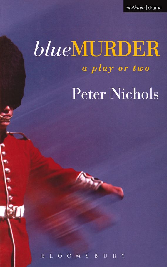 Blue Murder: : Modern Plays Peter Nichols Methuen Drama
