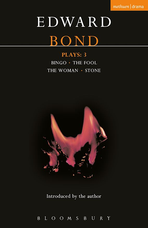 Bond Plays: 3: Bingo; The Fool; The Woman; Stone: Contemporary ...