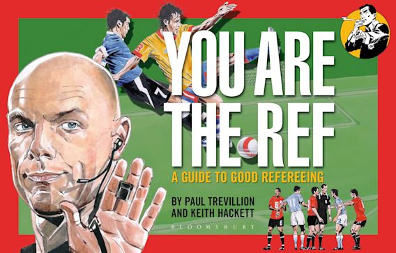 You Are The Ref: A Guide to Good Refereeing: Paul Trevillion ...