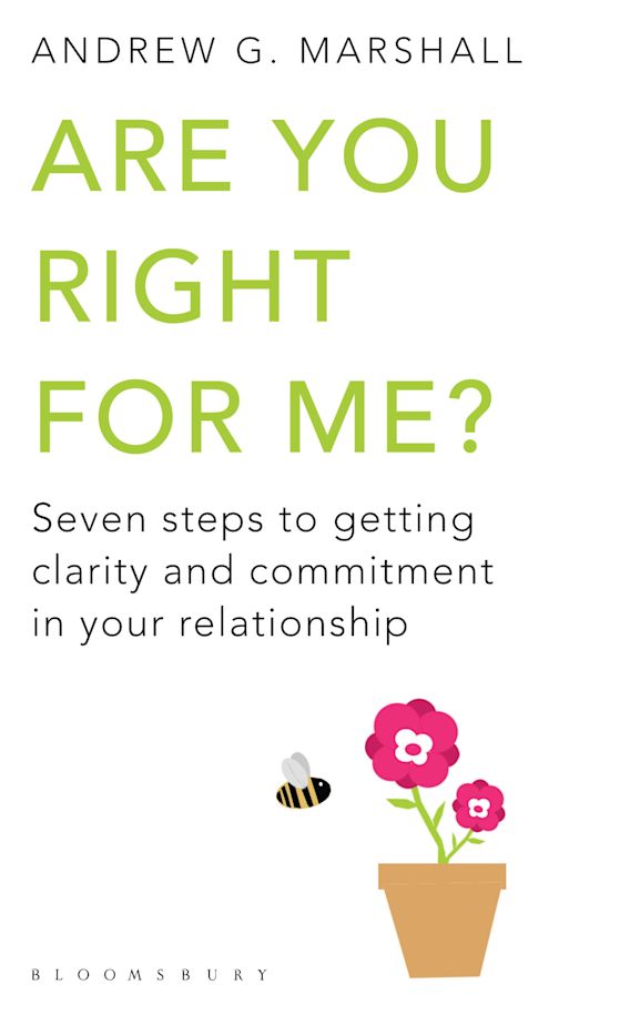 Are You Right For Me?: Seven Steps to Getting Clarity and Commitment in ...