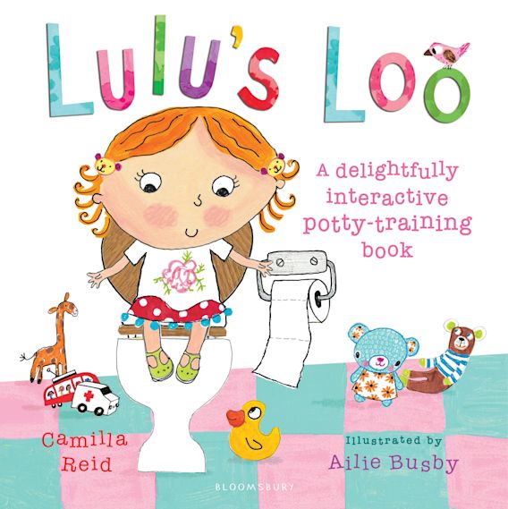 Lulu's Loo: : LULU Camilla Reid Bloomsbury Children's Books