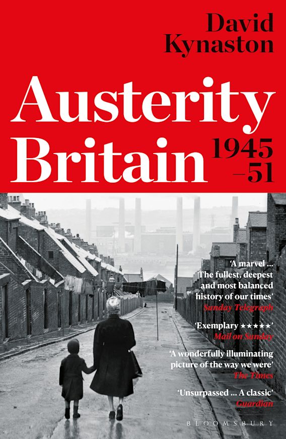 Austerity Britain, 1945-1951: : David Kynaston: Bloomsbury Paperbacks