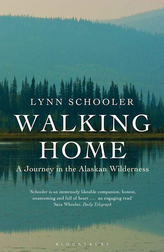 Walking Home: A Journey in the Alaskan Wilderness: Lynn Schooler ...